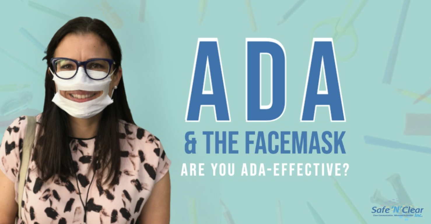 ADA and Facemask: Are you ADA-Effective? - Safe'N’Clear